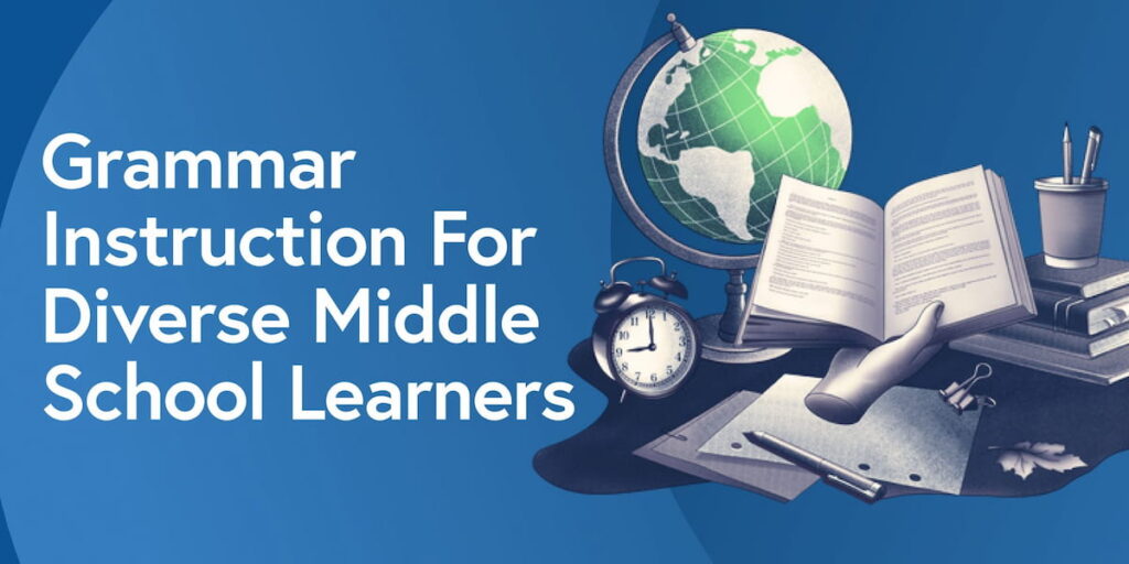 Differentiating Grammar Instruction for Diverse Learners in Middle ...